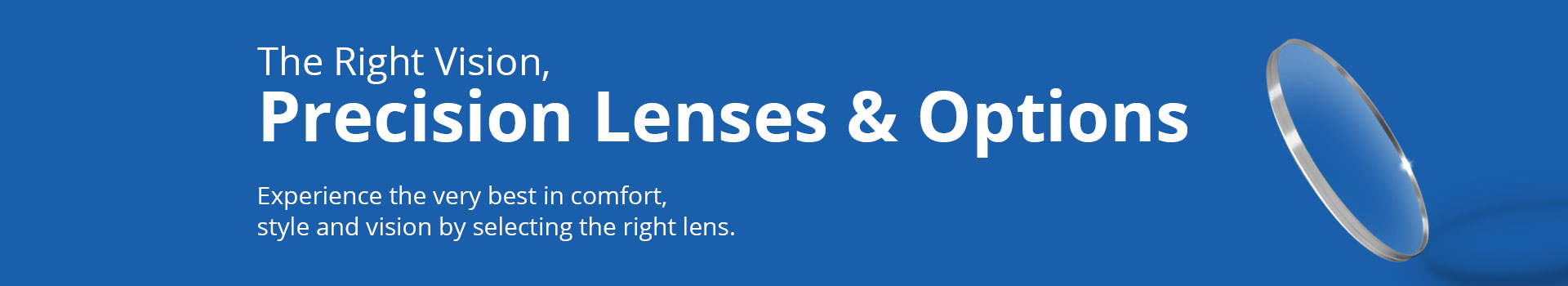 Precision Lenses & Options